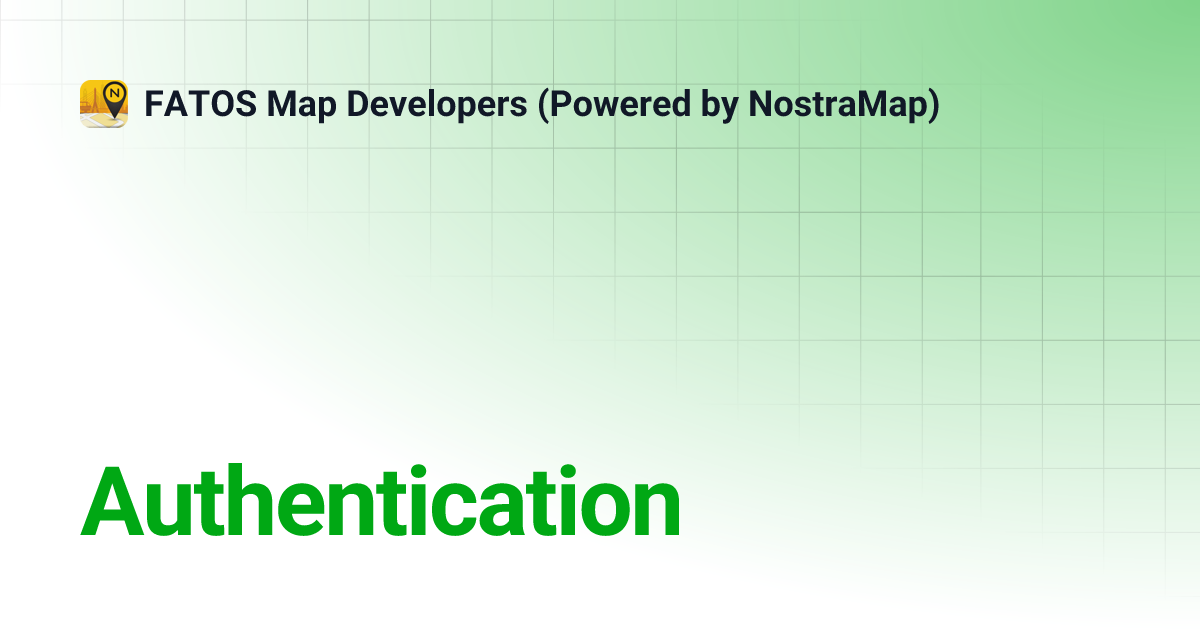 Authentication | FATOS Map Developers (Powered by NostraMap)